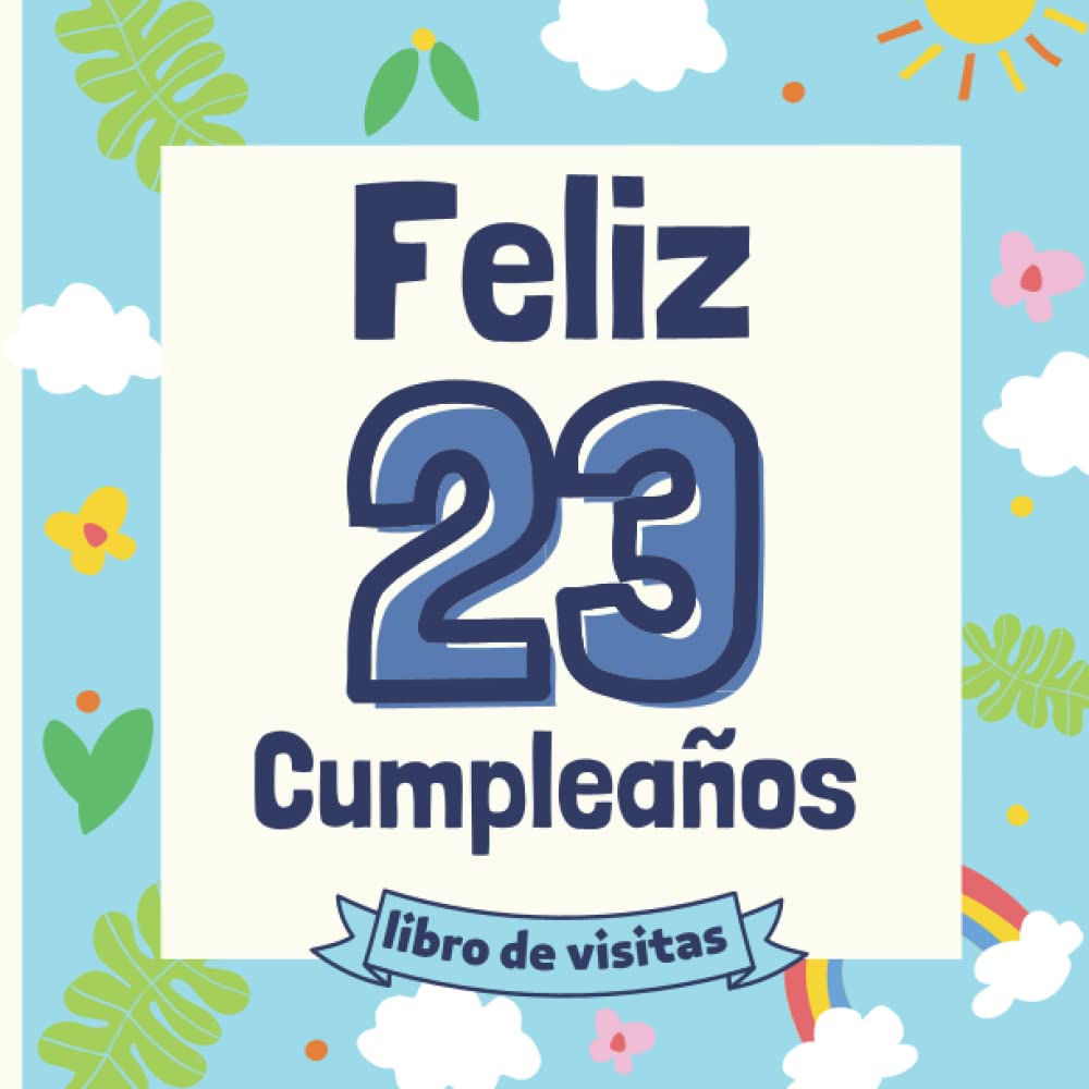 Buy Feliz 23 Cumpleaños | Libro de Visitas: Signature Book Party Event ...