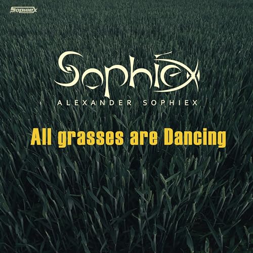 All grasses are dancing by Alexander Sophiex on Amazon Music - Amazon.com