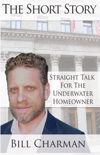 The Short Story: Straight talk for the underwater homeowner: Charman ...