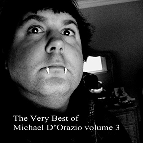 Play The Very Best of Michael D'Orazio, Vol. 3 (2013 - 2014) by Michael ...
