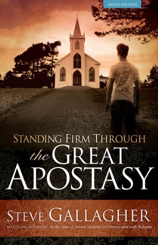 Standing Firm Through the Great Apostasy - Kindle edition by Gallagher ...