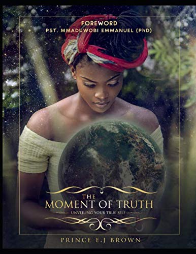 THE MOMENT OF TRUTH: (Unveiling your true self) (1): Judge Brown, Mr ...