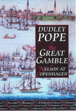 The Great Gamble: Nelson at Copenhagen: dudley-pope: 9781861761453 ...