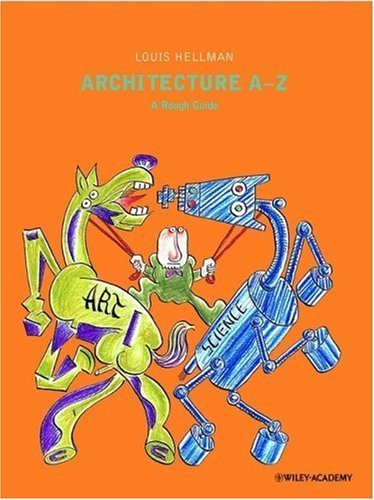 Architecture A to Z: A Rough Guide by Hellman, Louis