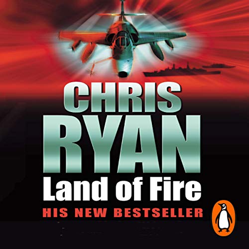 Land of Fire (Audio Download): Chris Ryan, Steven Pacey, Random House ...