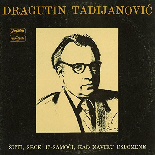 Šuti, Srce, U Samoći, Kad Naviru Uspomene by Dragutin Tadijanović on ...