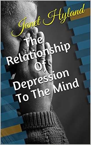 Amazon.com: The Relationship Of Depression To The Mind eBook : Hyland ...