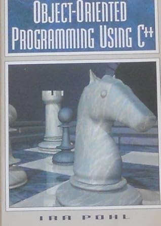 Object-Oriented Programming Using C++: Amazon.co.uk: Pohl, Ira: 9780805353822: Books