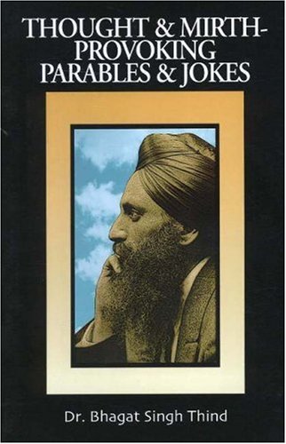 Thought & Mirth Provoking Parables & Jokes: Thind, Bhagat Singh ...