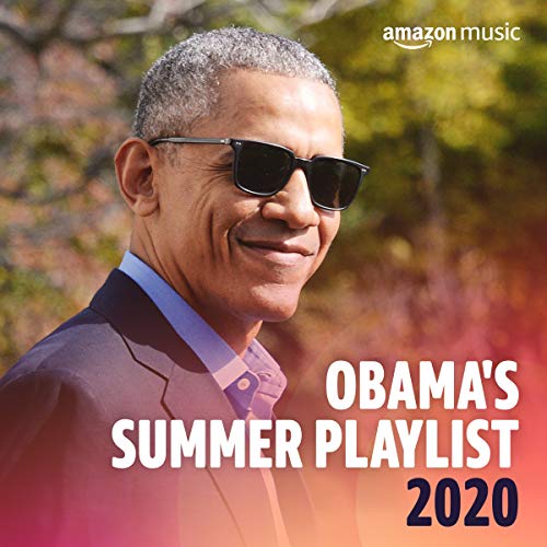 Obama's Summer Playlist 2020 Playlist on Amazon Music Unlimited