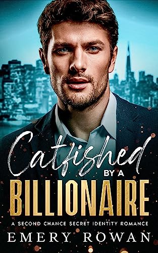 Amazon.com: Catfished by a Billionaire: A Second Chance Secret Identity ...