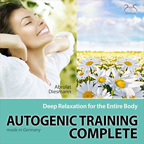 Autogenic Training Complete: Deep Relaxation for the Entire Body ...