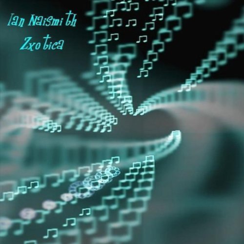 Amazon Music - Ian NaismithのZxotica - Amazon.co.jp