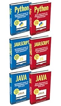 Computer Programming: 6 Books in 1: Beginner's Guide + Best Practices to Programming Code with ...