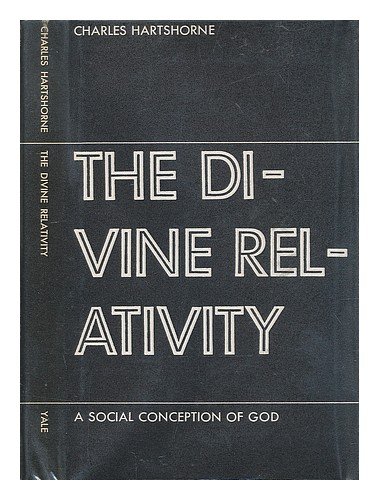 The divine relativity,: A social conception of God (The Terry lectures ...