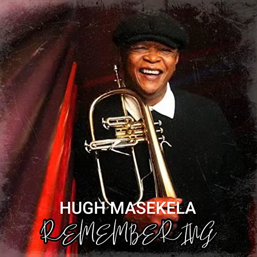 Remembering by Hugh Masekela on Amazon Music - Amazon.co.uk