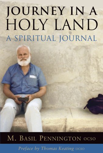 Journey in a Holy Land: A Spiritual Journal: Pennington, M. Basil ...