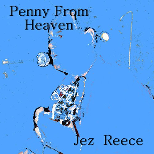Amazon.com: Penny From Heaven : Jez Reece: Digital Music