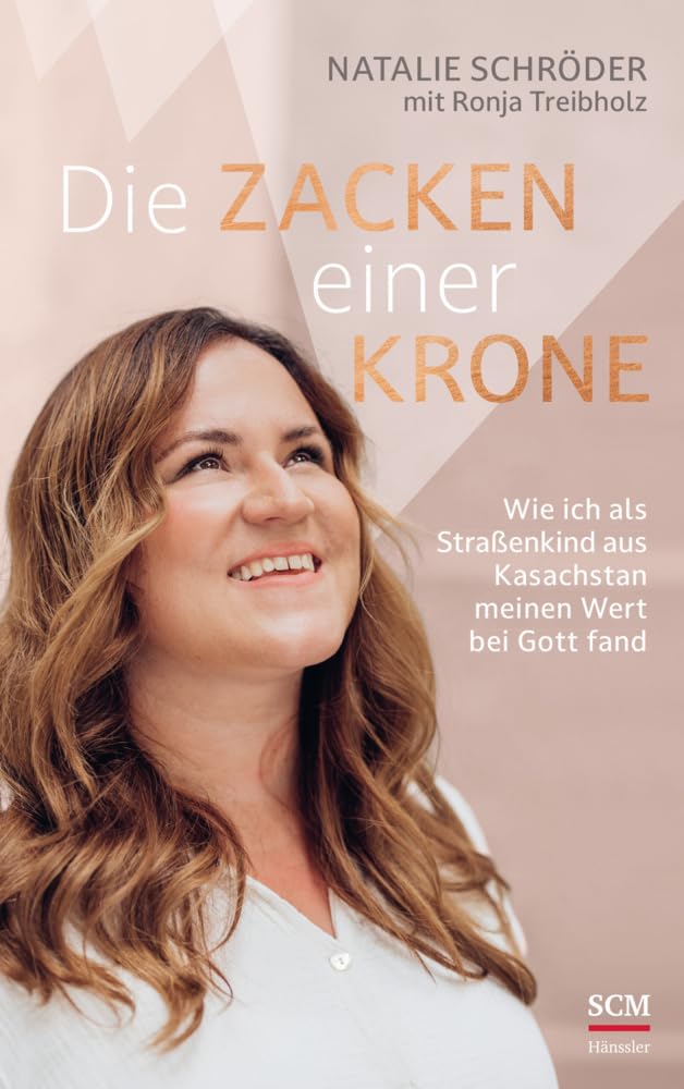Die Zacken einer Krone: Wie ich als Straßenkind aus Kasachstan meinen ...