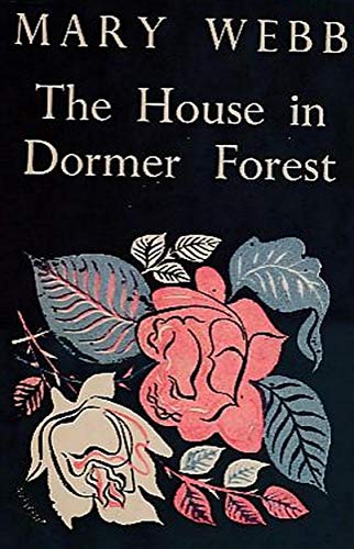 The House in Dormer Forest eBook : Mary Webb: Amazon.co.uk: Kindle Store