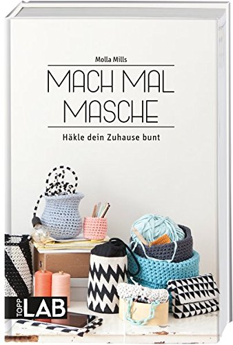 Mach mal Masche: Häkle dein Zuhause bunt: 9783772479144: Amazon.com: Books