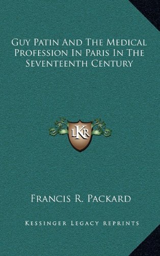 Guy Patin And The Medical Profession In Paris In The Seventeenth ...