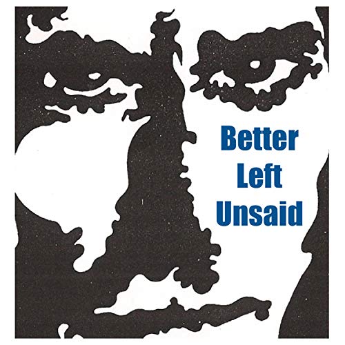 Play Better Left Unsaid by John Rodak on Amazon Music