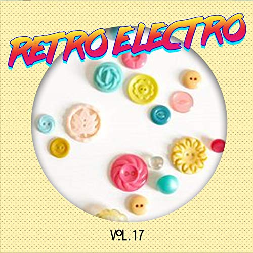 Amazon.com: Retro Electro Vol, 17 : VARIOUS ARTISTS: Digital Music
