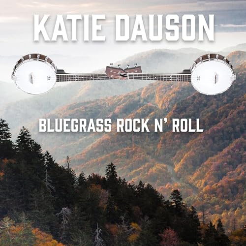 Spiele Bluegrass Rock N' Roll von Katie Dauson auf Amazon Music ab