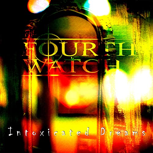 Écouter Intoxicated Dreams par The Fourth Watch sur Amazon Music Unlimited