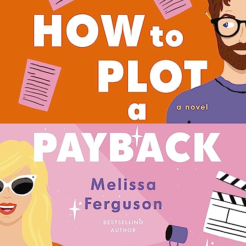 Amazon.com: How to Plot a Payback (Audible Audio Edition): Melissa Ferguson, Thomas Nelson: Books