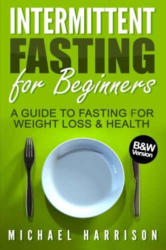 Intermittent Fasting for Beginners: A Guide to Fasting for Weight Loss ...