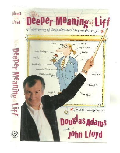 The Deeper Meaning of Liff: A Dictionary of Things There Aren't Any ...