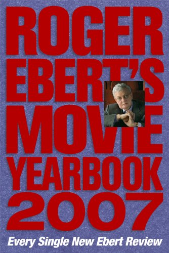 Roger Ebert's Movie Yearbook 2007 eBook : Ebert, Roger: Amazon.co.uk: Books