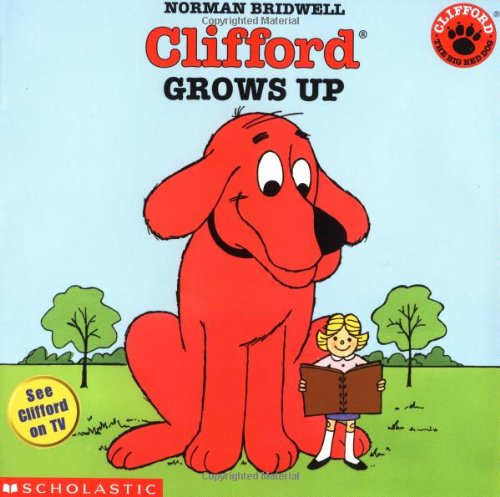 Clifford Grows Up: Norman Bridwell: 9780439082334: Amazon.com: Books
