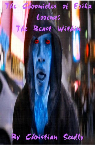 The Chronicles of Erika Lorenz: The Beast Within - Kindle edition by ...