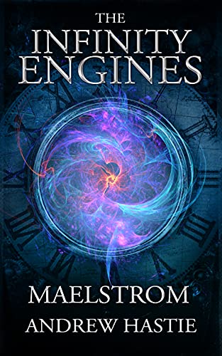 Amazon.com: Maelstrom (The Infinity Engines Book 2) eBook : Hastie ...