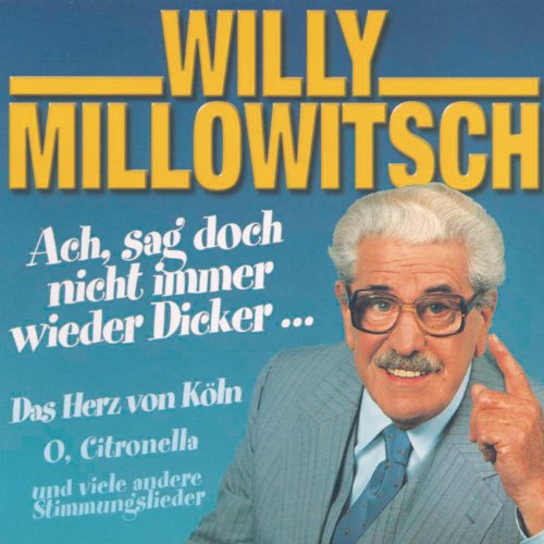 Ach sag' doch nicht immer wieder Dicker von Willy Millowitsch bei ...
