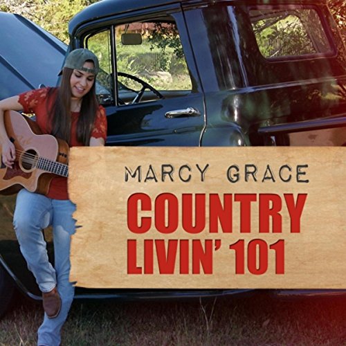 Play Country Livin' 101 by Marcy Grace on Amazon Music
