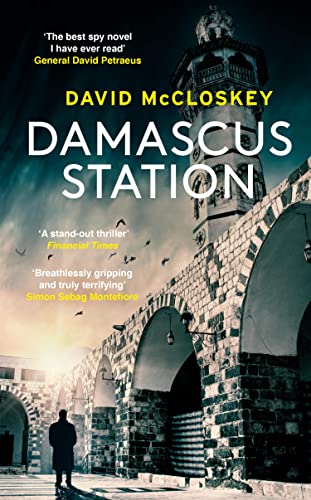 Damascus Station: Unmissable New Spy Thriller From Former CIA Officer ...