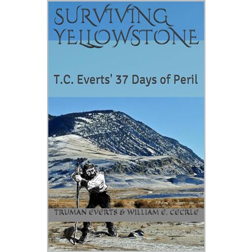 Amazon.com: Surviving Yellowstone: T.C. Everts' 37 Days of Peril ...