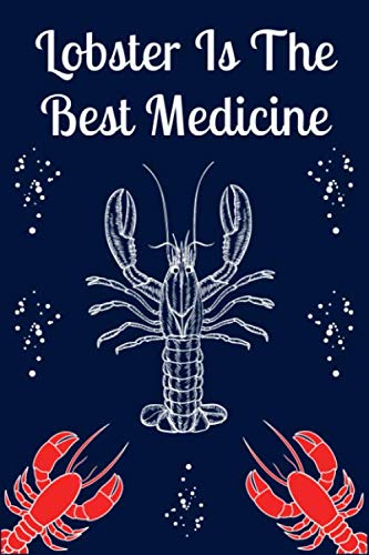 Lobster Is The Best Medicine: A Personalized Lobster Blank Cookbook ...