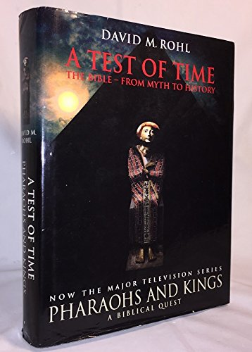 By David M. Rohl A test of Time: The Bible: from myth to History ...