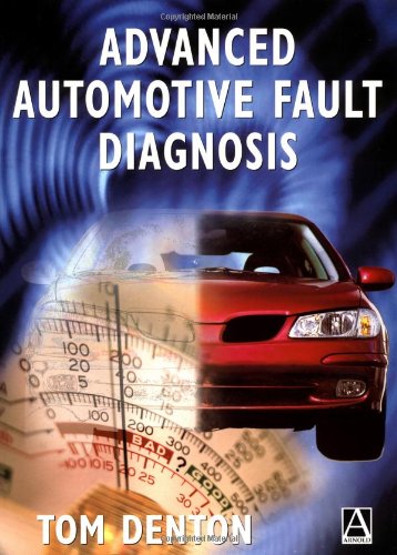 Amazon.com: Advanced Automotive Fault Diagnosis: 9780340741238: Denton ...