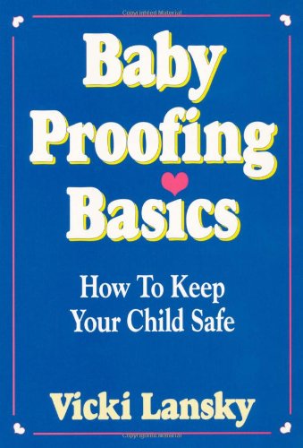 Amazon.com: Baby Proofing Basics: 9780916773281: Vicki Lansky