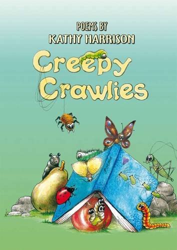 Creepy Crawlies: Poems by Kathy Harrison: Harrison, Kathy ...