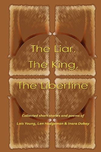 The Liar The King The Libertine A Collection Of Short Stories And