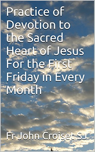 Practice of Devotion to the Sacred Heart of Jesus For the First Friday ...