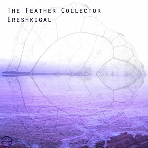Play Ereshkigal by The Feather Collector on Amazon Music