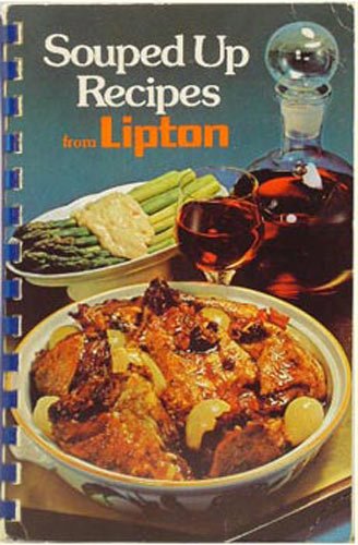 Souped Up Recipes From Lipton: Thomas L. Lipton, Walter Storck ...